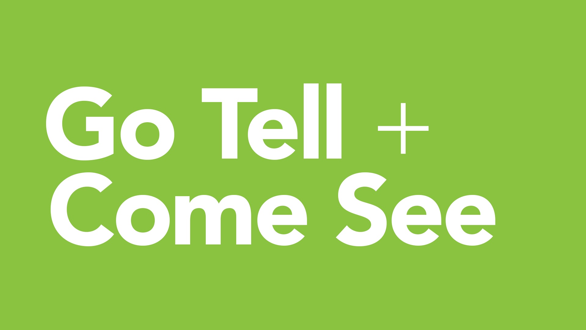 Watch "Go Tell + Come See - Part 2" » Access Church