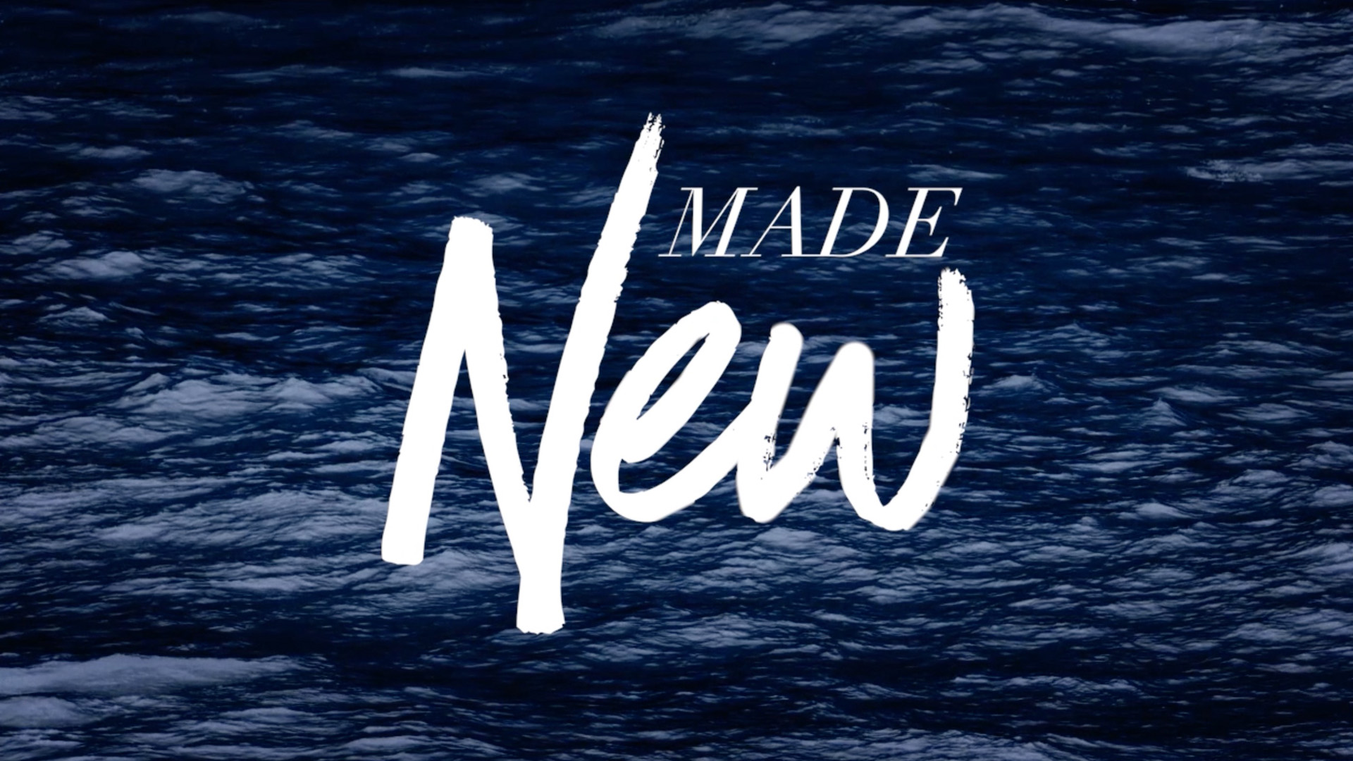 Watch "Made New - Part 2" » Access Church
